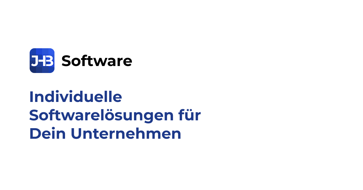 JHB Software - Individuelle Softwarelösungen für Dein Unternehmen